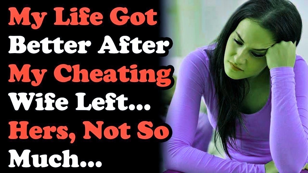 My Life Improved After Cheating Ex Left, Hers Not So Much Surviving ...