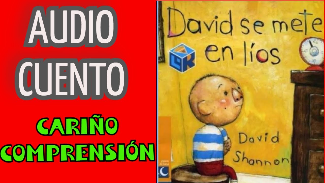 AUDIOCUENTO "DAVID SE METE EN LÍOS" (DAVID SHANNON) CUENTOS INFANTILES ...