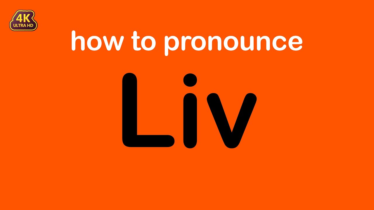 how to pronounce Liv correctly - YouTube