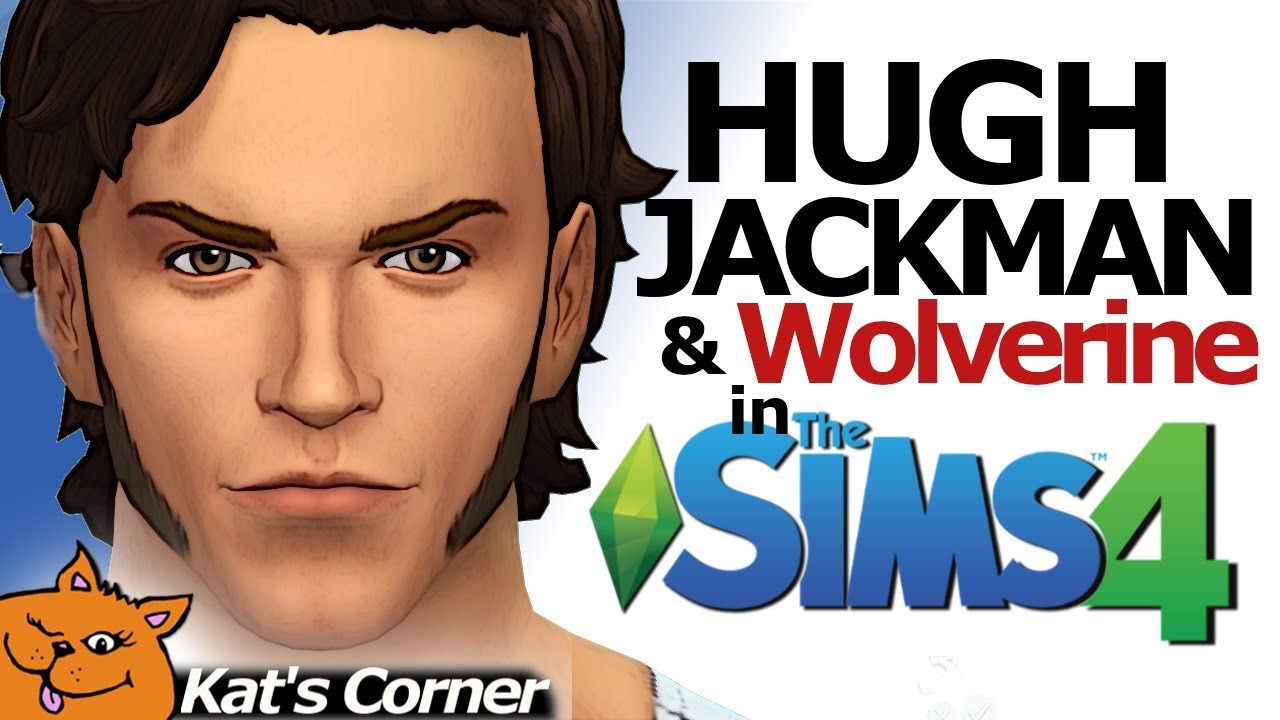 Sims 4 Hugh Jackman/Wolverine Celebrity CAS - YouTube