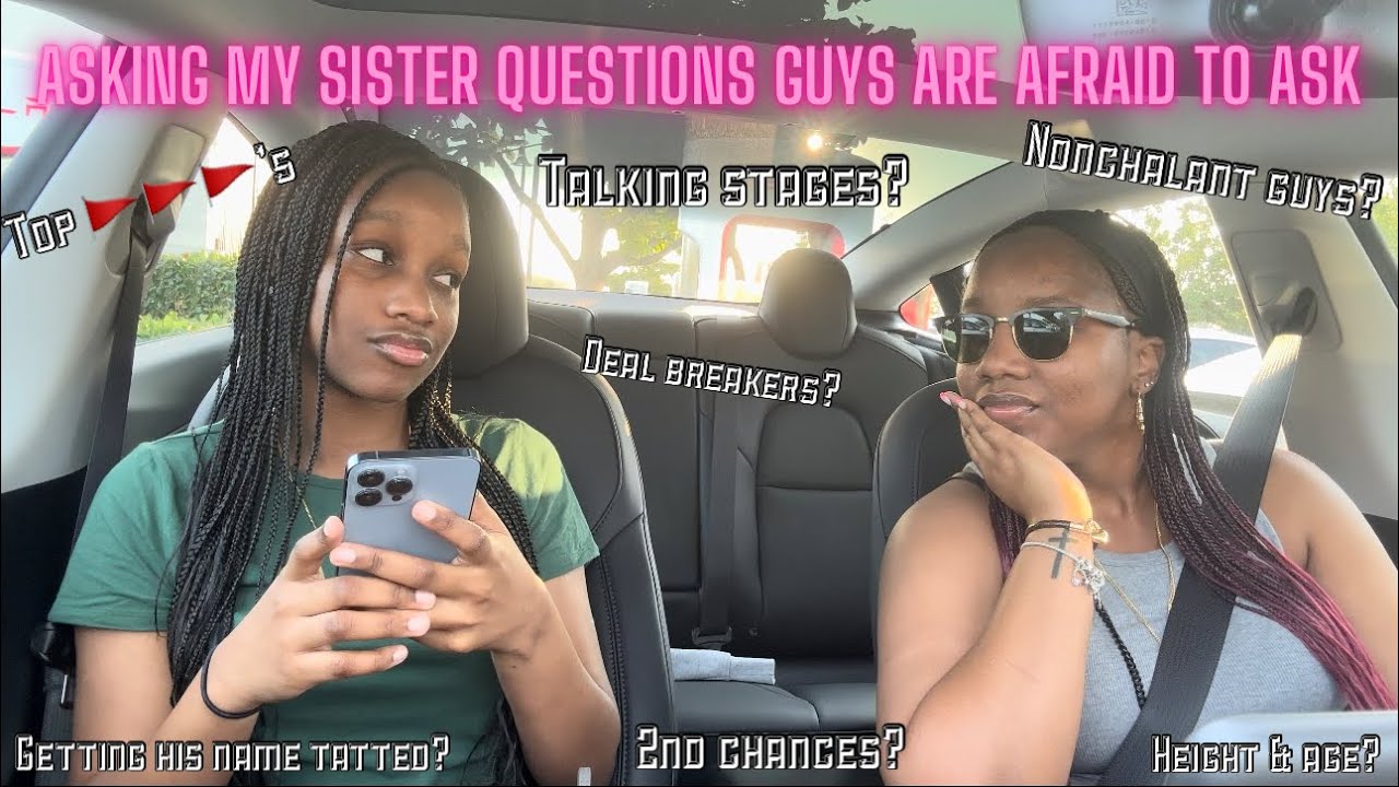 Asking My Sister Questions Guys Are Too Afraid To Ask Youtube