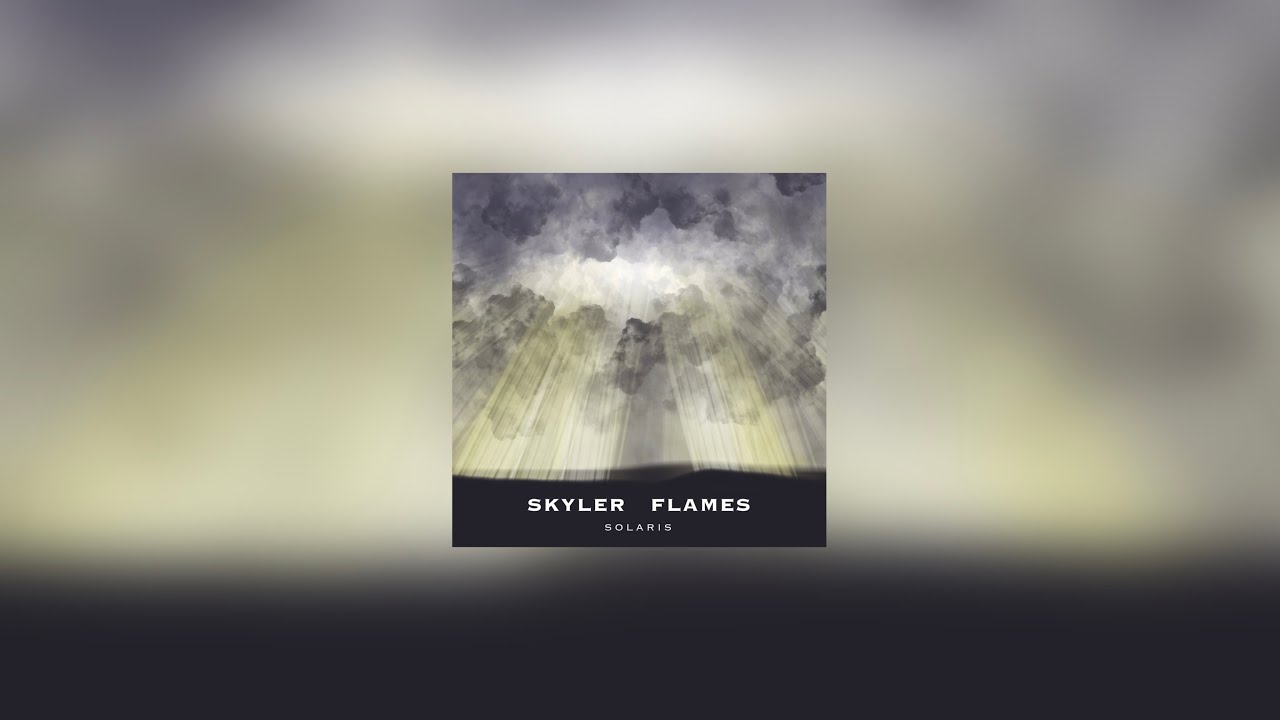 Skyler Flames - Solaris - YouTube