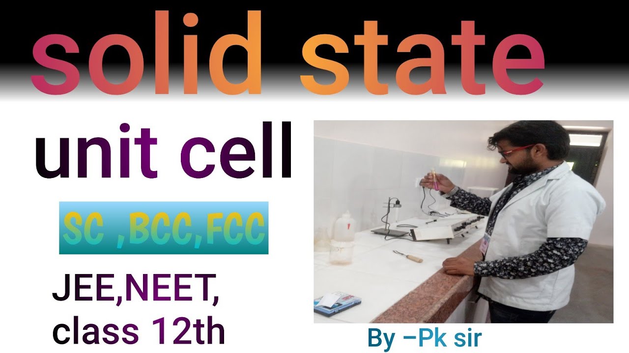 unit cell (simple cubic, BCC,FCC) ||Solid state || by- pk sir - YouTube