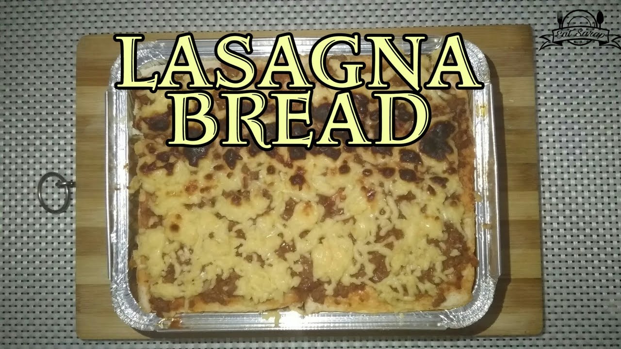 LASAGNA BREAD RECIPE - YouTube