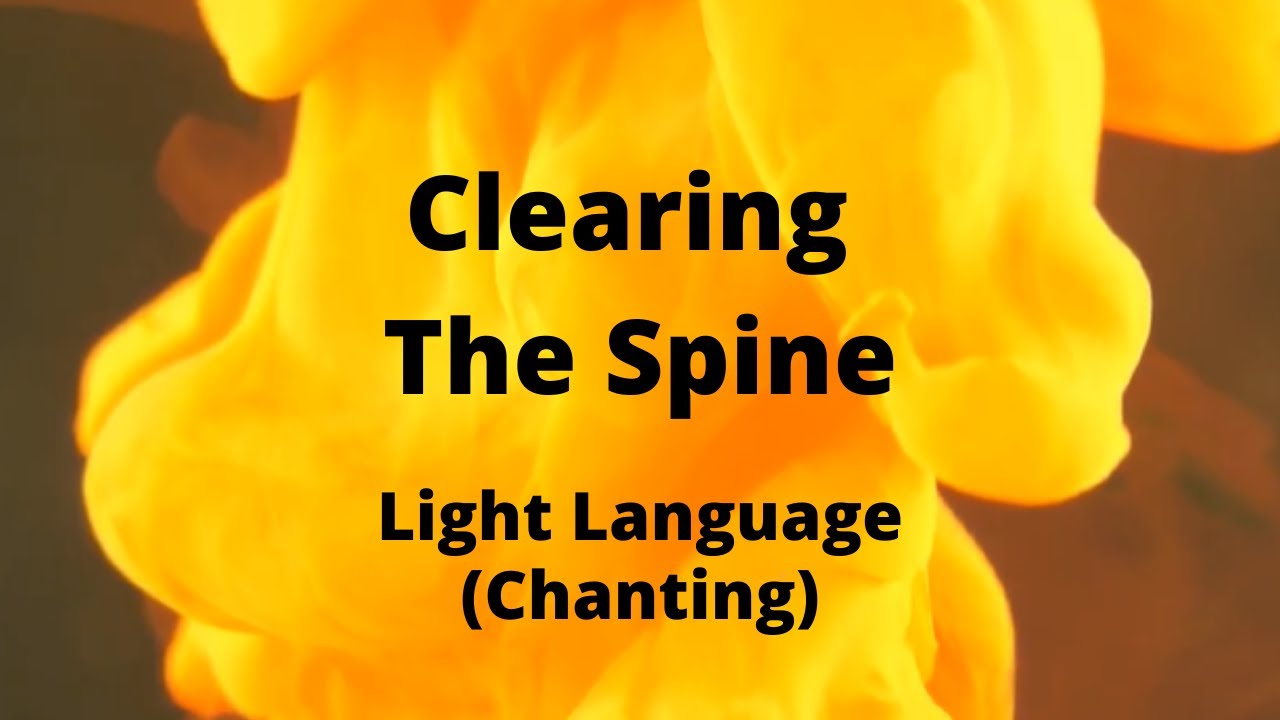 Clearing the Spine - Light Language - YouTube