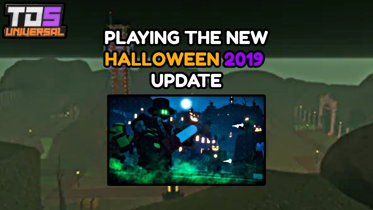 PLAYING THE NEW TDS:U HALLOWEEN 2019 UPDATE! | Roblox TDS:UNIVERSAL ...