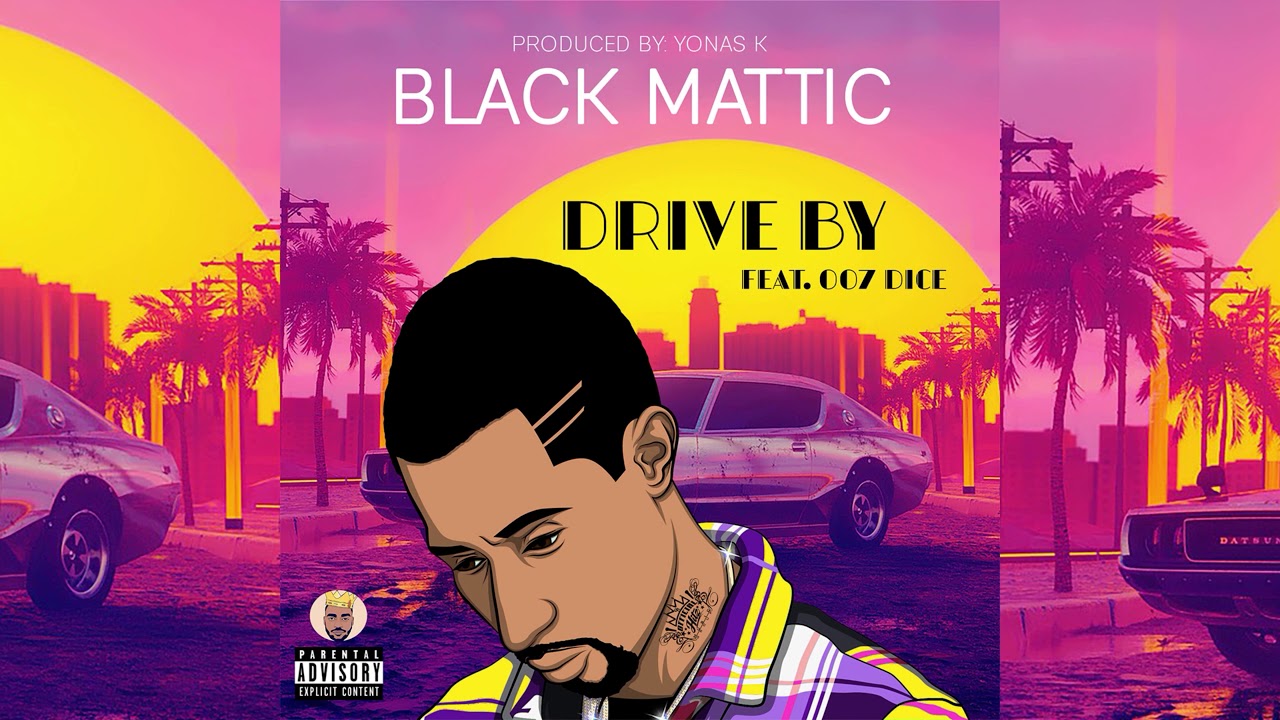 Black Mattic- Drive By feat 007 Dice - YouTube