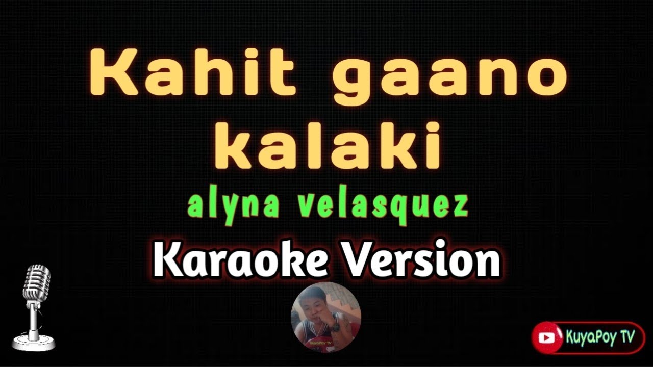 Kahit gaano kalaki - alyna velasquez (karaoke version) 🎶🎵 - YouTube