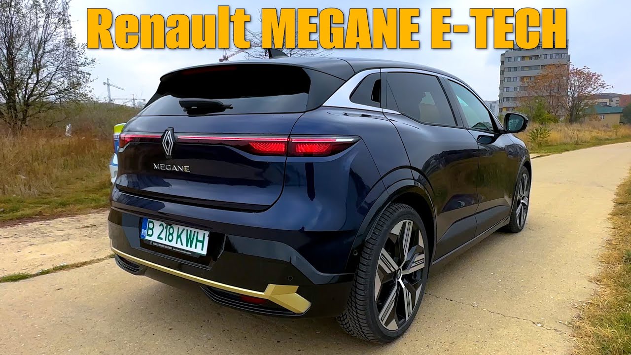 Renault Megane E-Tech Electric | Ce mașină să îmi cumpăr cu 35.000 euro - YouTube