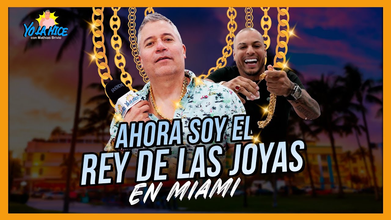 Ahora soy EL REY DE LAS JOYAS EN MIAMI💎- MATHIAS BRIVIO en YO LA HICE ...