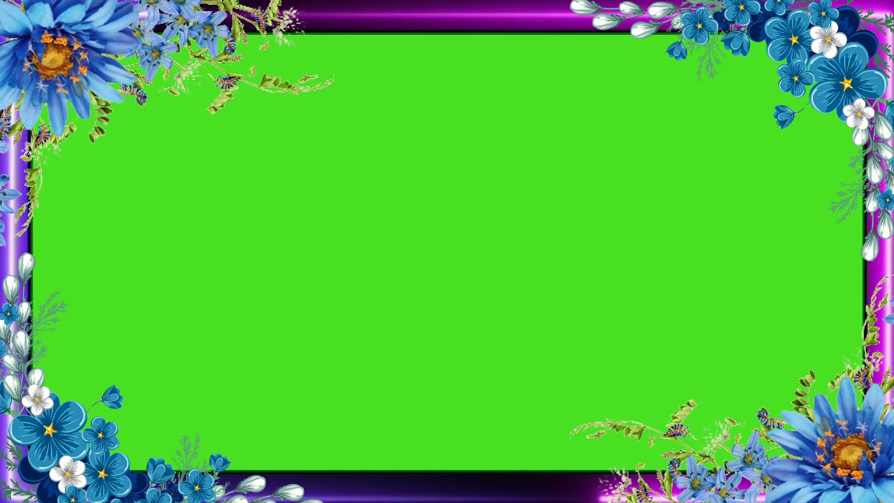 GREEN SCREEN WITH FLOWERS BORDER - YouTube