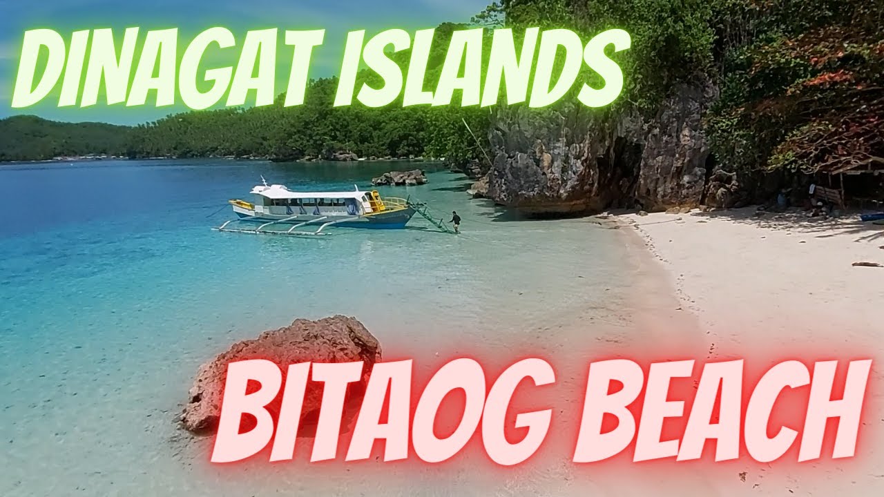 DINAGAT ISLANDS BITAOG BEACH BASILISA *** BITOAG BEACH, LALAKING BUKID ...