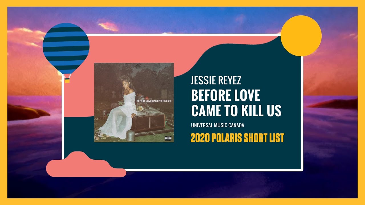 Jessie Reyez | Before Love Came to Kill Us | Polaris Short List 2020 - YouTube
