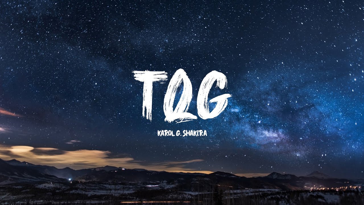 KAROL G, Shakira - TQG (Letra/Lyrics) - YouTube