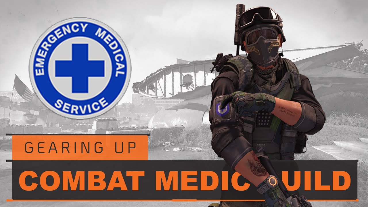 The Division 2 | Build | How To Create The Best Combat Medic/Healer ...