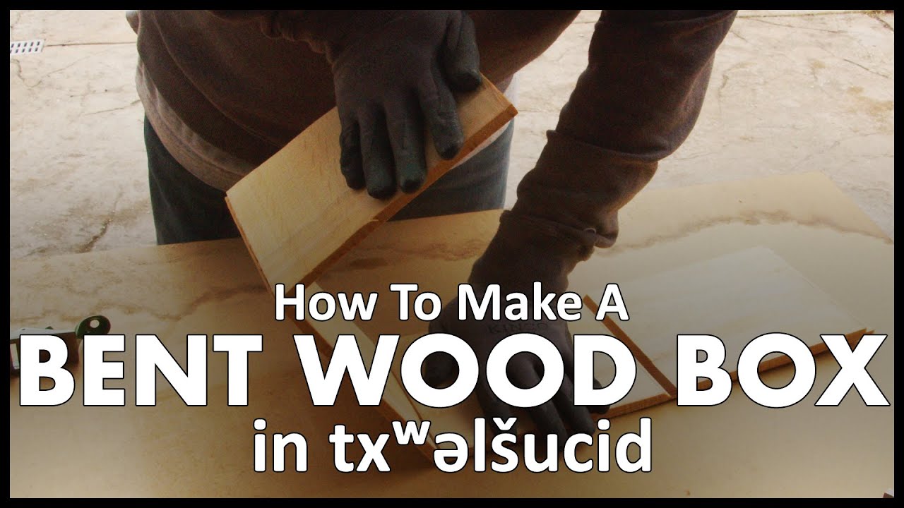 How To Make A Bent Wood Box In Twulshootseed - YouTube