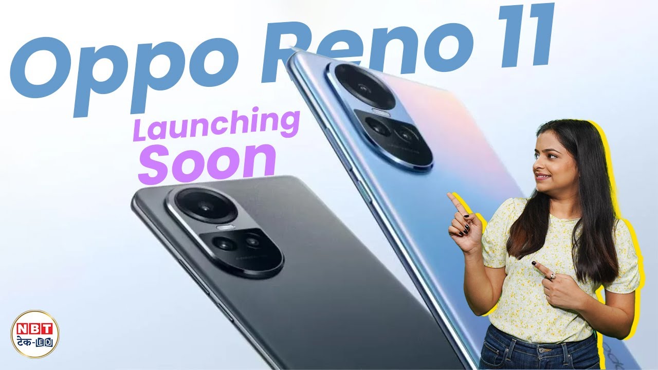 Oppo Reno 11 Launch Soon | Stylish Look, Curved Display | NBT Tech-Ed ...