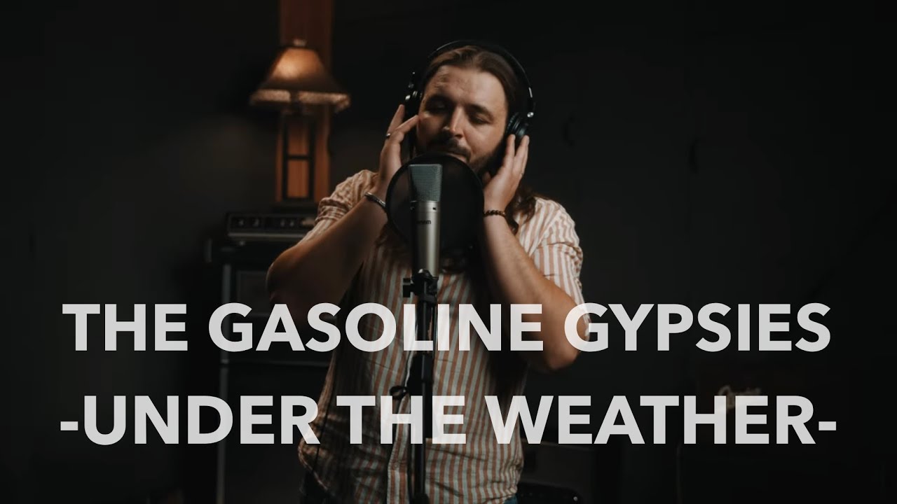 The Gasoline Gypsies - Under The Weather (2022 Revamp) - YouTube