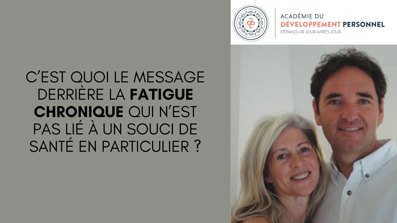 C’est quoi le message derrière une fatigue chronique qui n’est pas lié ...