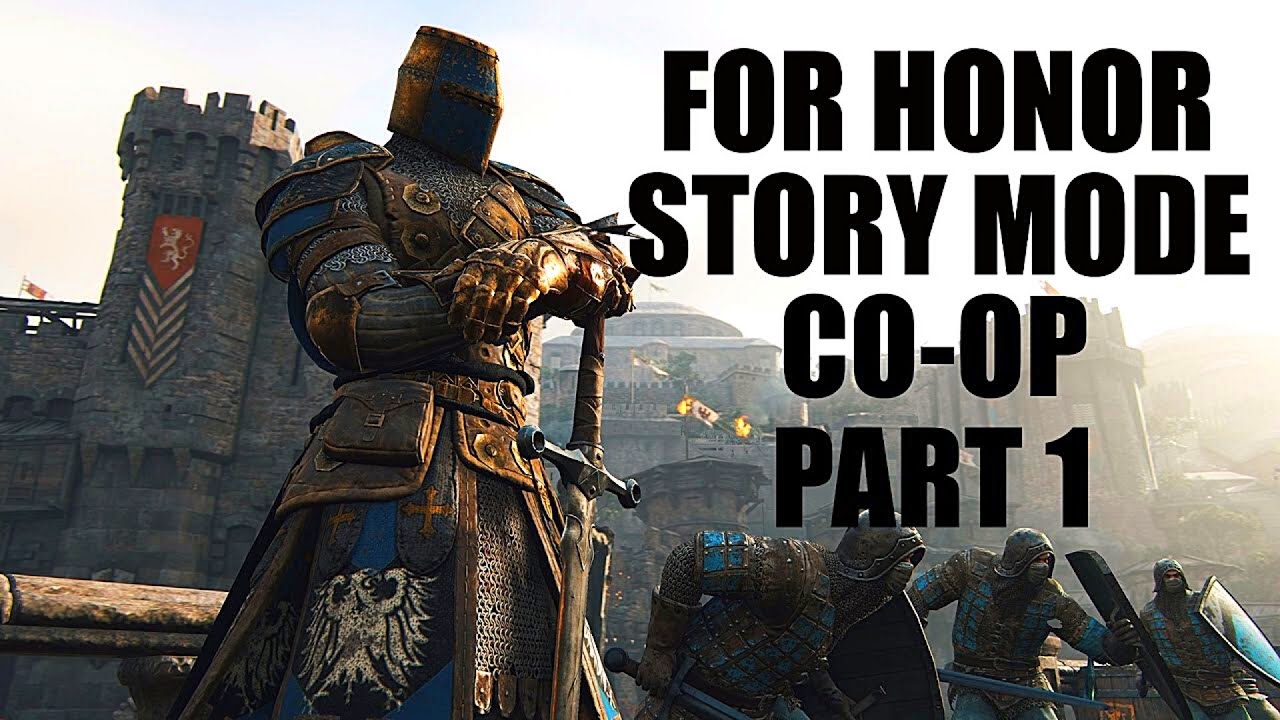 FOR HONOR - Story Mode Co-op Part 1 Knights - YouTube