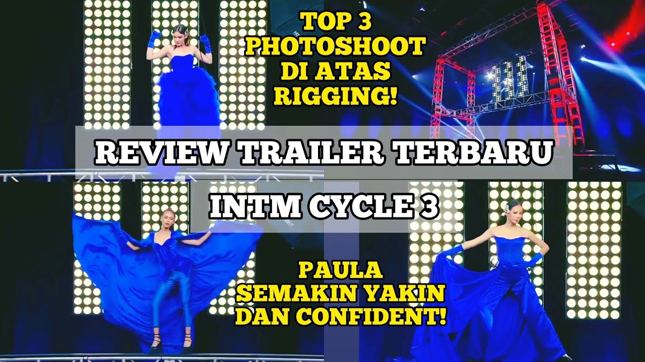 Review Trailer Terbaru INTM CYCLE 3 | Photoshoot Diatas Rigging ...