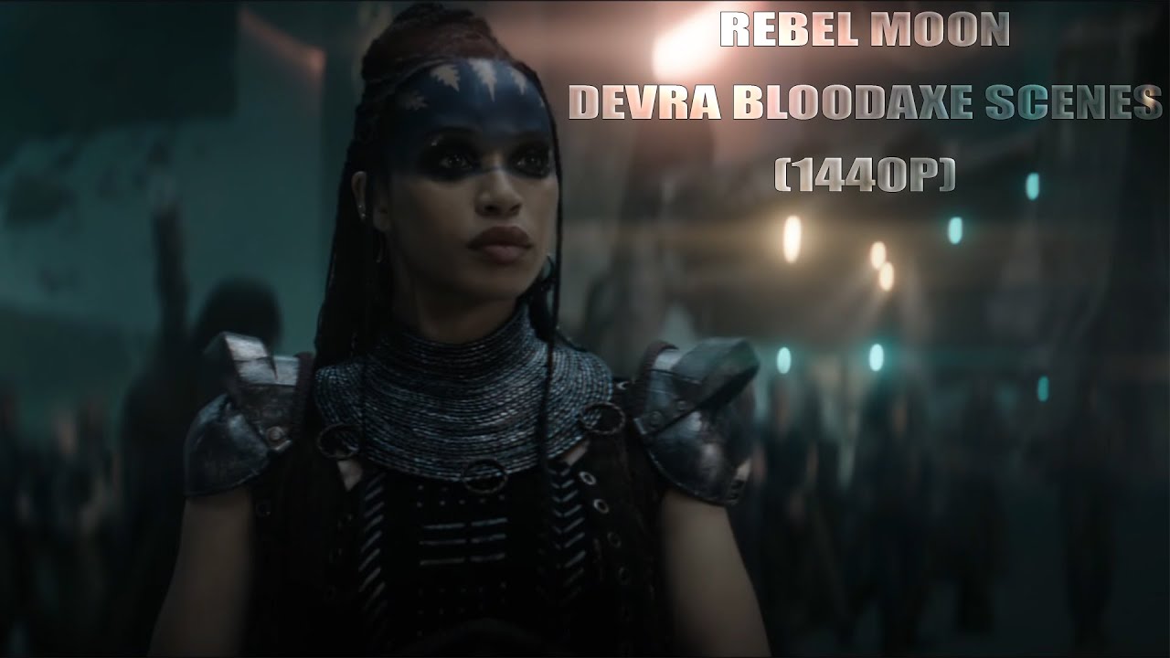 Rebel Moon - Devra Bloodaxe Scenes (1440P) - YouTube