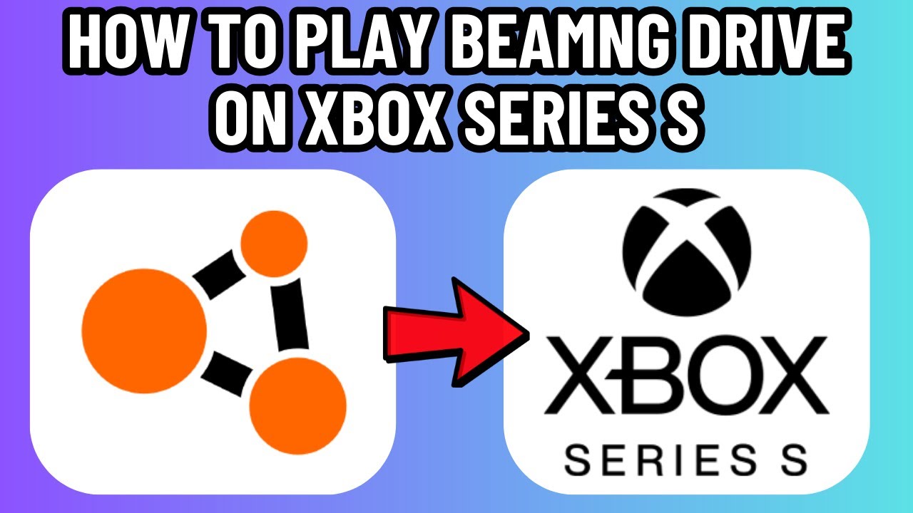 HOW TO PLAY BEAMNG DRIVE ON XBOX SERIES S (UPDATED 2026) - YouTube