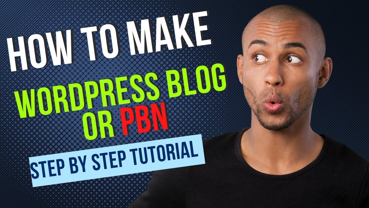 how-to-make-a-wordpress-blog-or-pbn-step-by-step-tutorial-youtube