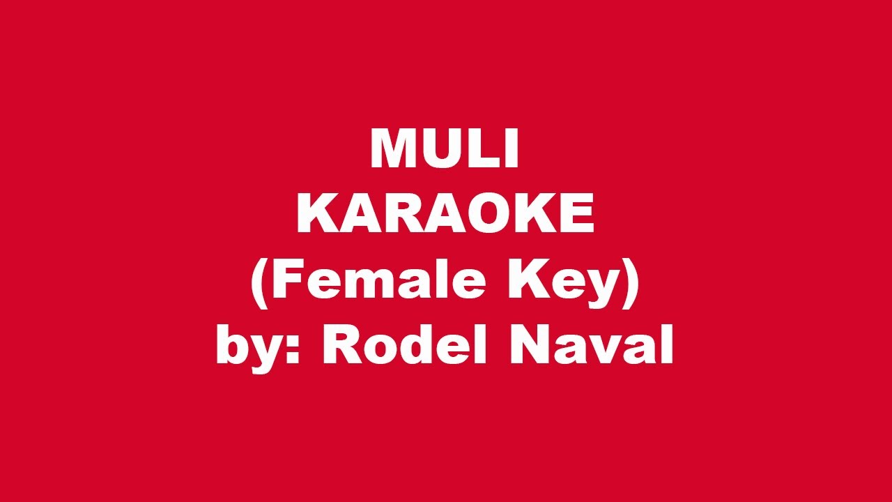 Rodel Naval Muli Karaoke Female Key - YouTube