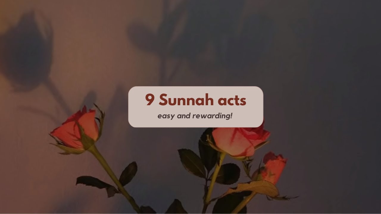 ୨⎯ 9 EASY SUNNAH ACTS TO FOLLOW EVERY DAY ⎯୧ - YouTube