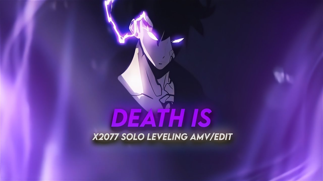 Solo Leveling - Death is no more [AMV/EDIT!] 𝓧2077 - YouTube