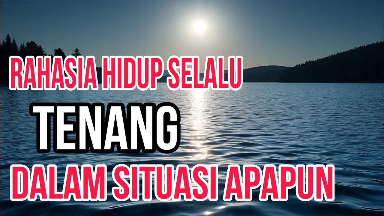 RAHASIA ORANG-ORANG YANG SELALU TENANG DALAM SITUASI APAPUN - YouTube