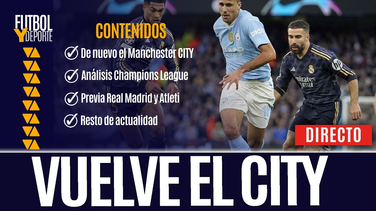🔴DIRECTO | Vuelve el Manchester City, resaca europea y previa de La ...