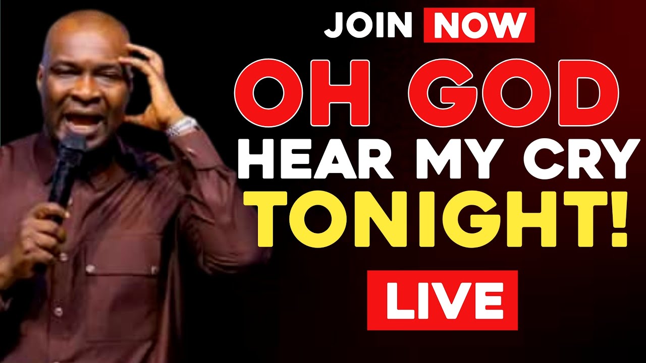 Oh God, Hear My Cry Tonight | Powerful Midnight Prayer - Apostle Joshua ...
