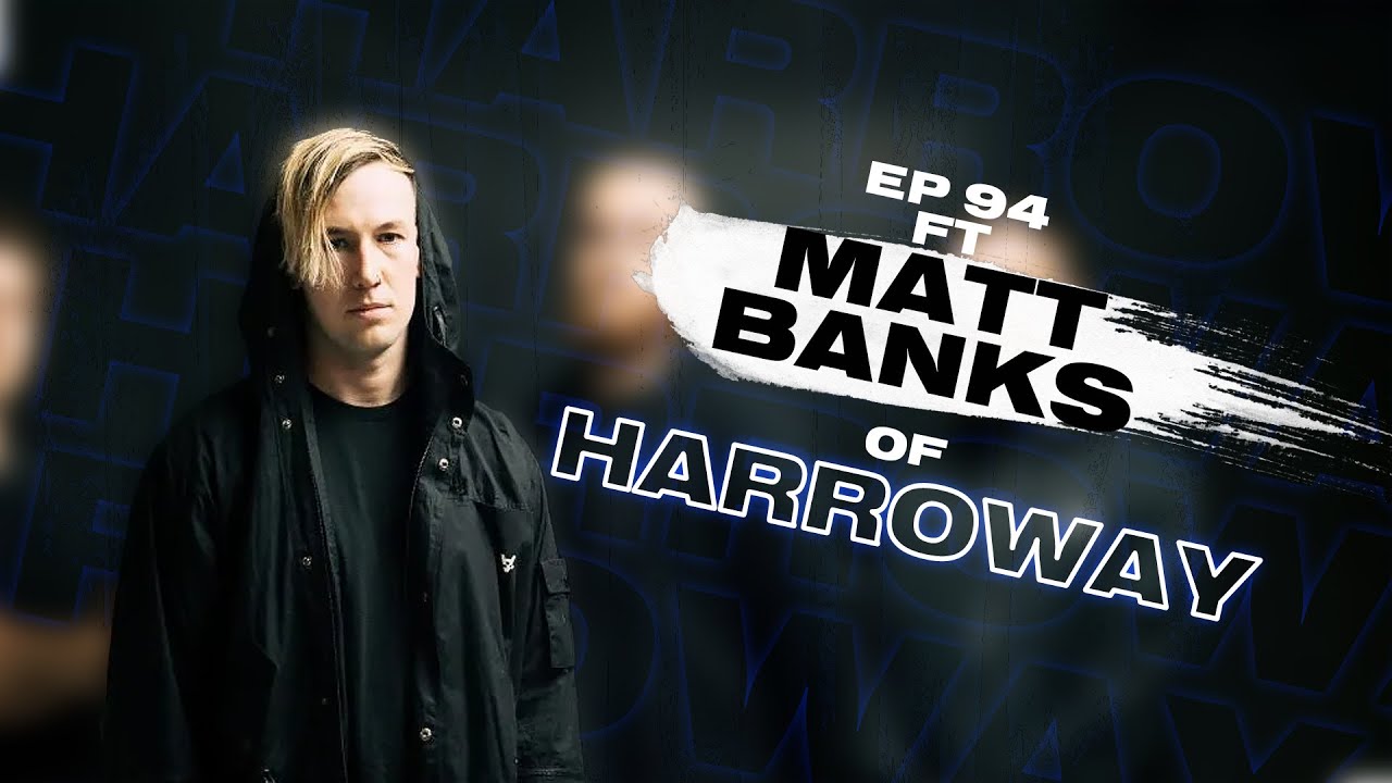 EP 94 - Feat. Matt Banks Of Harroway - YouTube