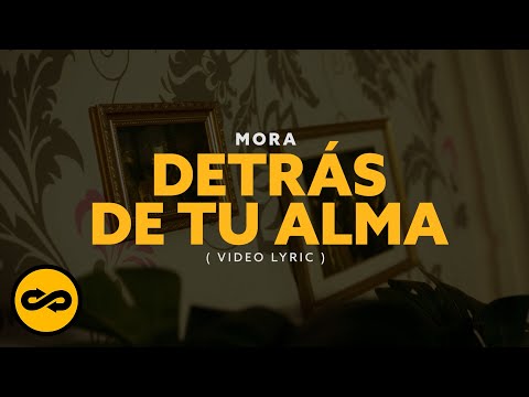 Mora - DETRÁS DE TU ALMA (Video Lyrics)