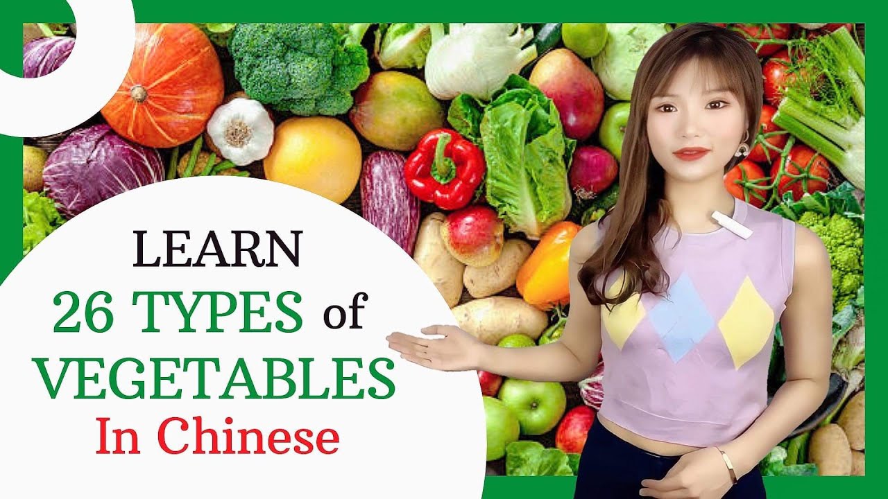 LEARN the 26 types of VEGETABLES in Chinese / Calling out all the ...