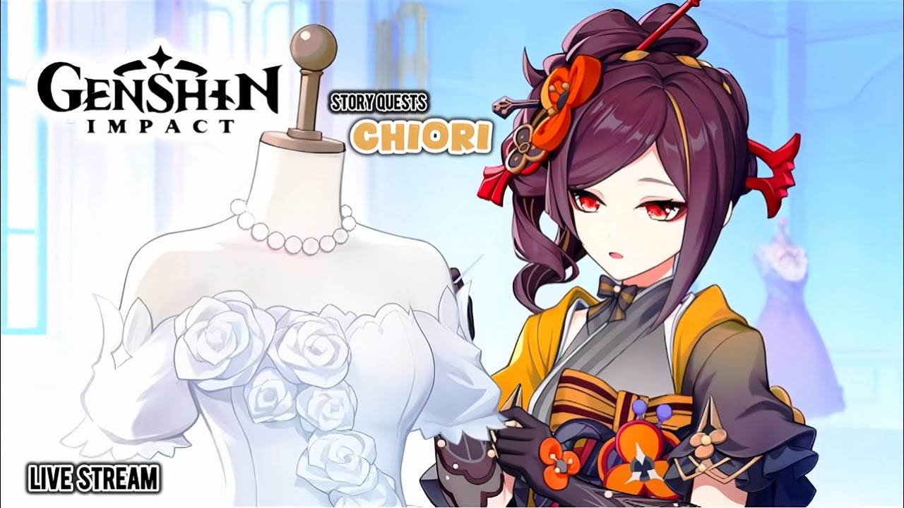 Genshin Impact | Story Quests - Chiori - Cisoria Chapter: Act I | Of ...