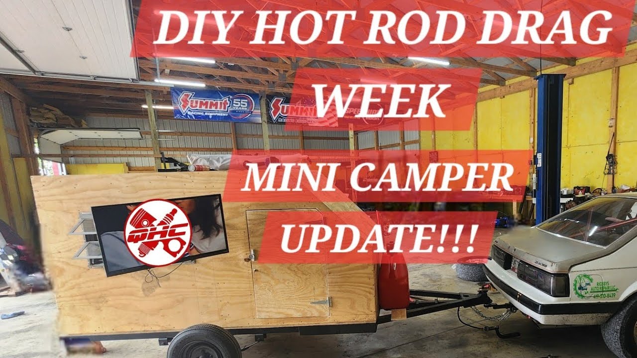 DIY DRAG AND DRIVE CAMPER UPDATE - YouTube