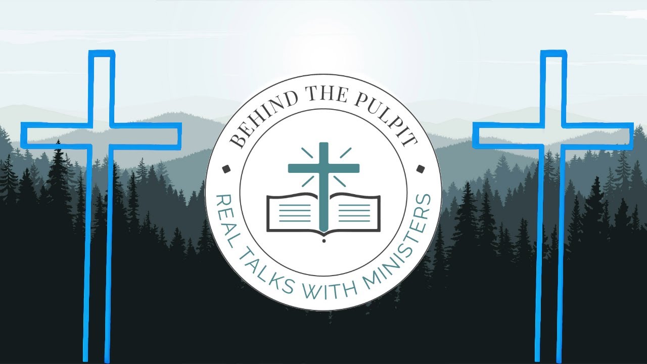 Behind the Pulpit: Real Talks with Ministers: Adam Todd (Episode 4 ...