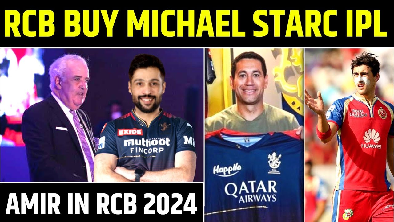 RCB 2024 - RCB Buy Michael Starch ?, M Amir Join (RCB) Team ?, IPL 2024 ...
