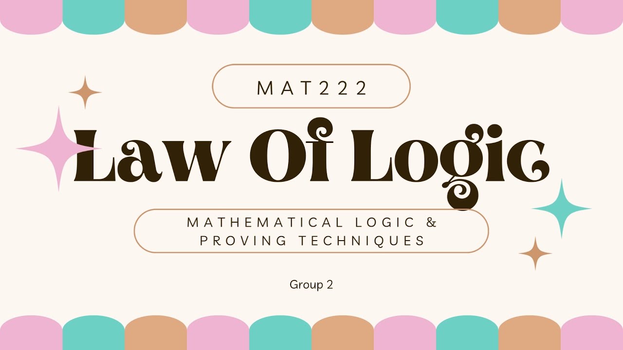 MAT222 | LAW OF LOGIC - VIDEO PRESENTATION - YouTube