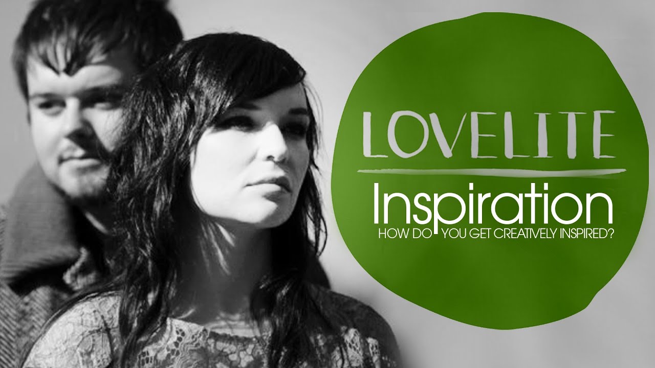 Inspiration | How do You Get Creatively Inspired? | Lovelite Interview ...