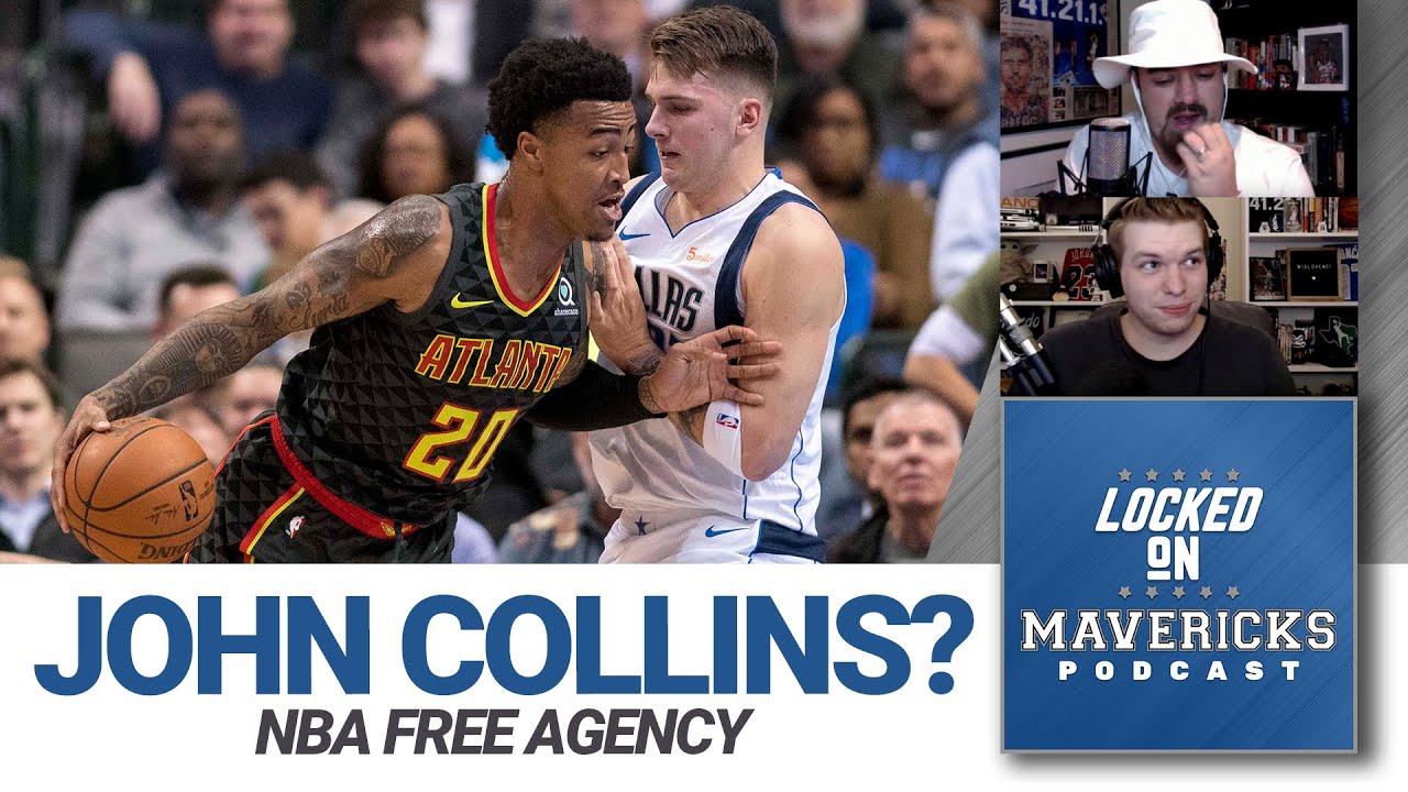 Should the Mavs target John Collins in Free Agency & Who is Sean ...