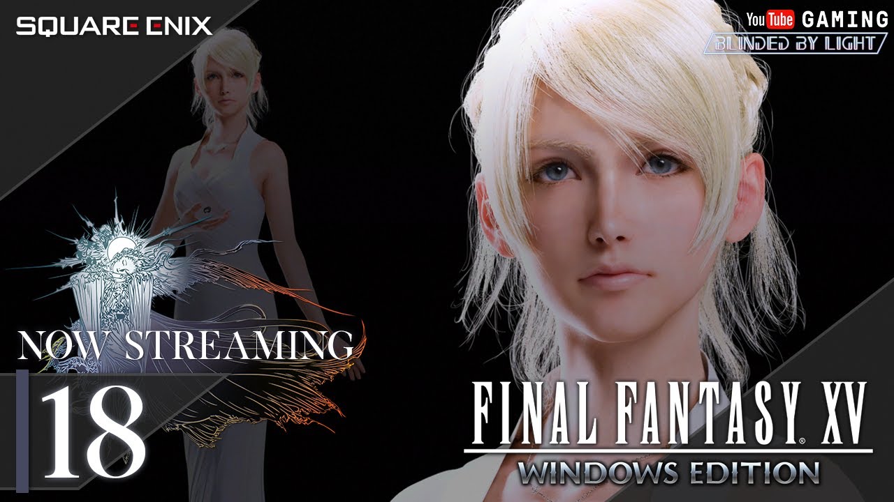 Final Fantasy XV | Windows Edition | Live Stream | 02 06 20 | Return to ...