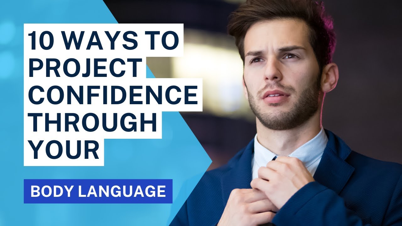 10 ways to project confidence through your Body Language - YouTube