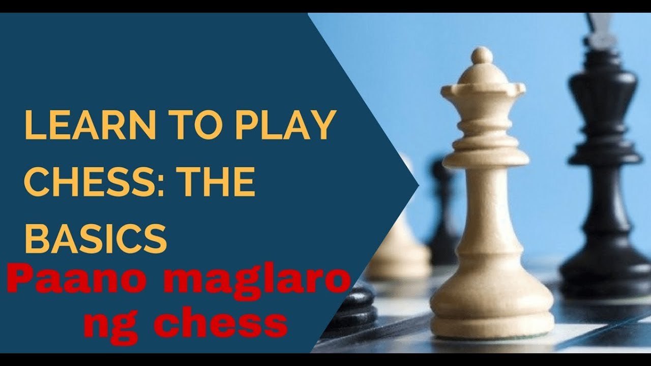 PAANO MAGLARO NG CHESS - YouTube