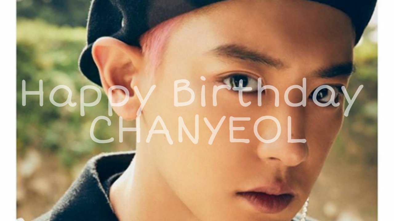 27112019 Happy Birthday 생일 축하 해요 'Park Chanyeol' EXO - YouTube