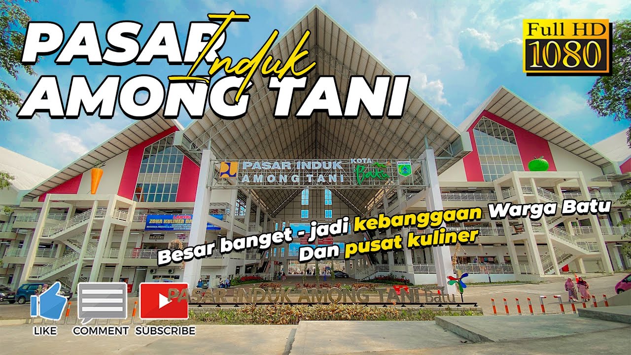 PASAR INDUK AMONG TANI BATU‼PASAR BARU KOTA BATU DAN PUSAT KULINER ...
