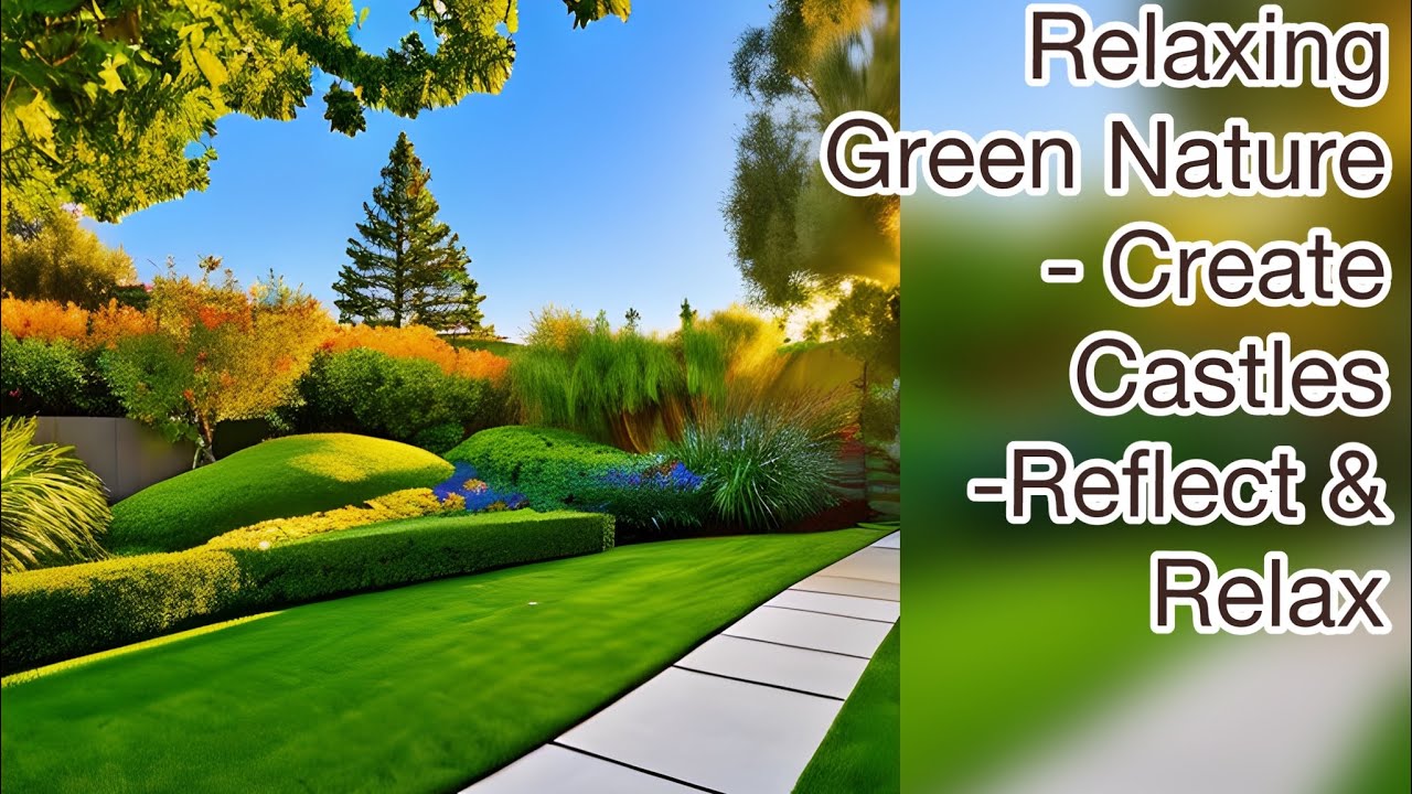 Relaxing green Nature -Wilderness Meditation -Create Castles-Relax ...